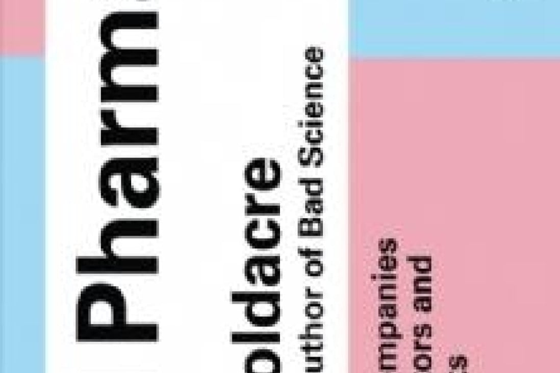 Book review: Bad Pharma, by Ben Goldacre | South China Morning Post